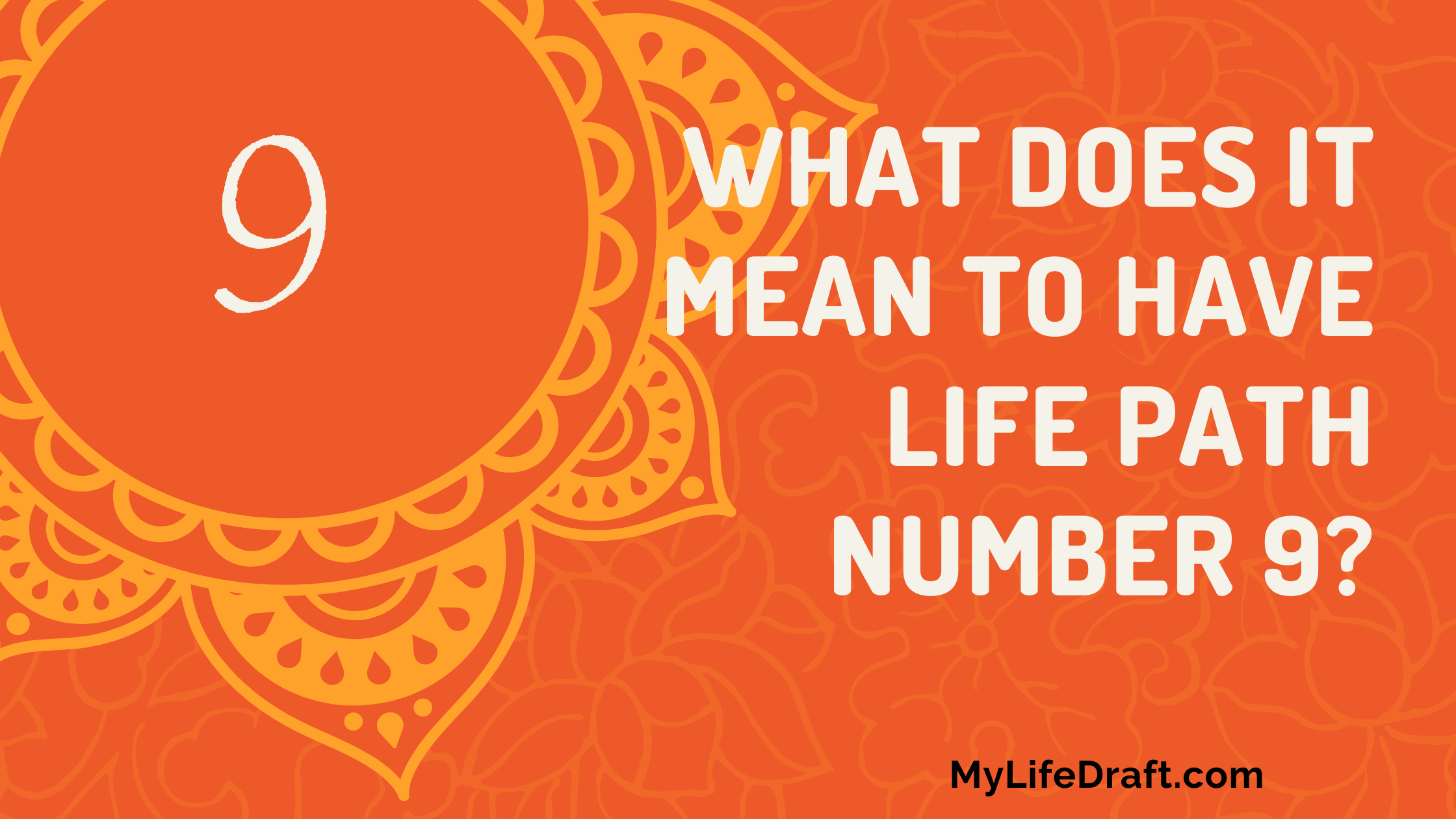 What Does It Mean To Have Life Path Number 9? — MyLifeDraft