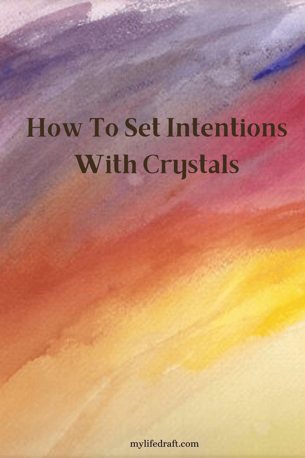 How To Set Intentions With Crystals — MyLifeDraft