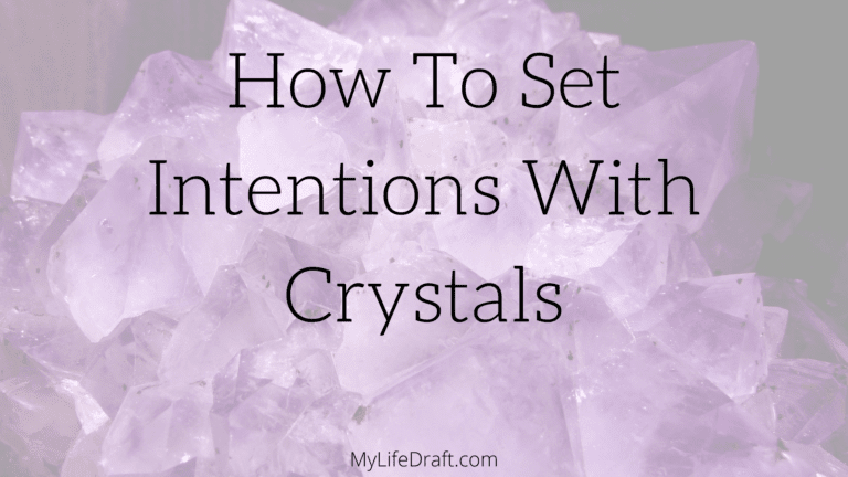 How To Set Intentions With Crystals — MyLifeDraft