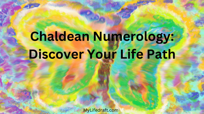 Chaldean Numerology: Discover Your Life Path — MyLifeDraft