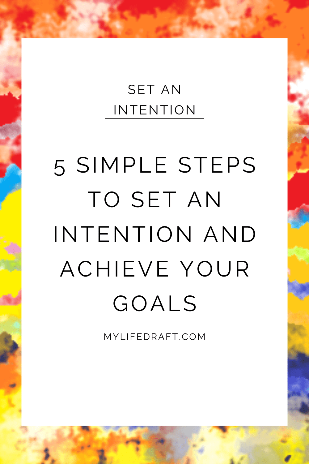 5 Simple Steps to Set an Intention — MyLifeDraft
