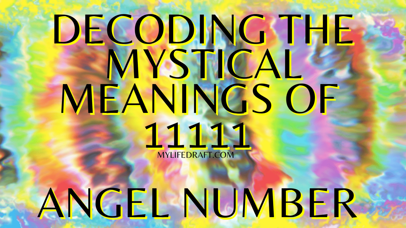 Decoding the Mystical Meanings of 11111 Angel Number — MyLifeDraft