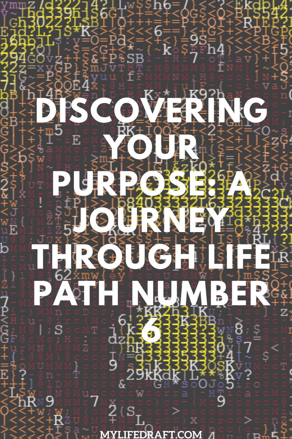 Discovering Your Purpose Life Path Number 6 — MyLifeDraft