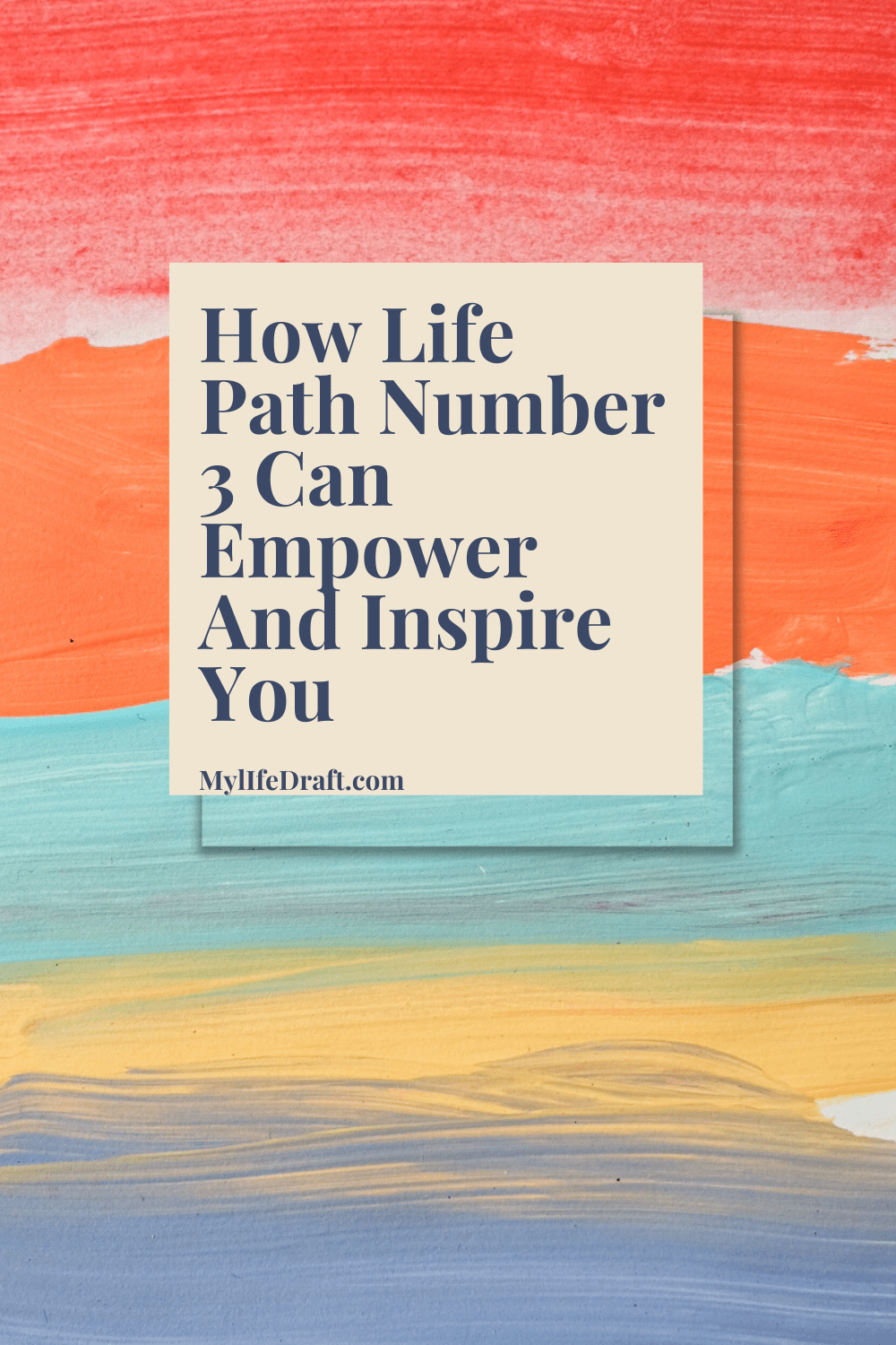 How Life Path Number 3 Can Empower And Inspire You — MyLifeDraft