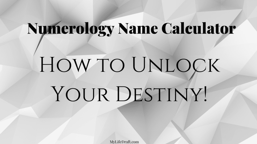 How To Use A Numerology Name Calculator — MyLifeDraft